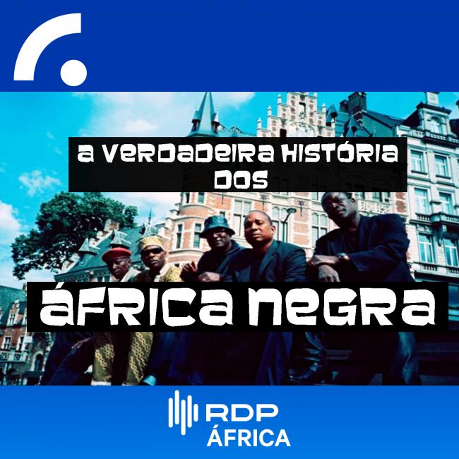 A Verdadeira História dos África Negra - RDP África - RTP
